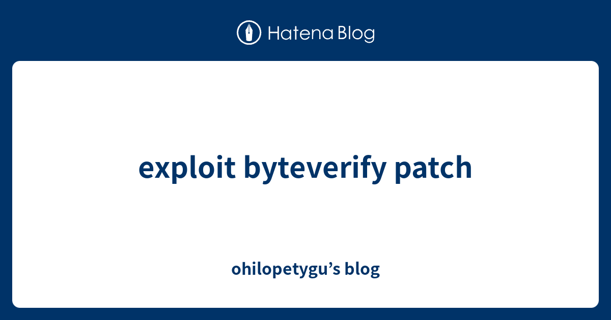 exploit byteverify patch - ohilopetygu’s blog
