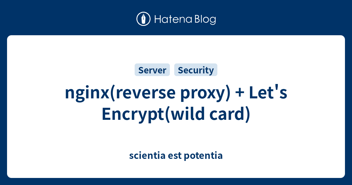 nginx(reverse proxy) + Let's Encrypt(wild card) - scientia est potentia