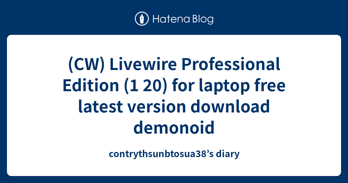 (CW) Livewire Professional Edition (1 20) for laptop free latest ...