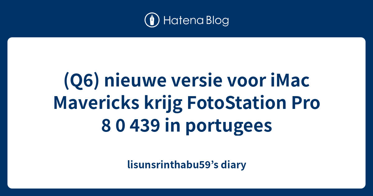 (Q6) nieuwe versie voor iMac Mavericks krijg FotoStation Pro 8 0 439 in ...