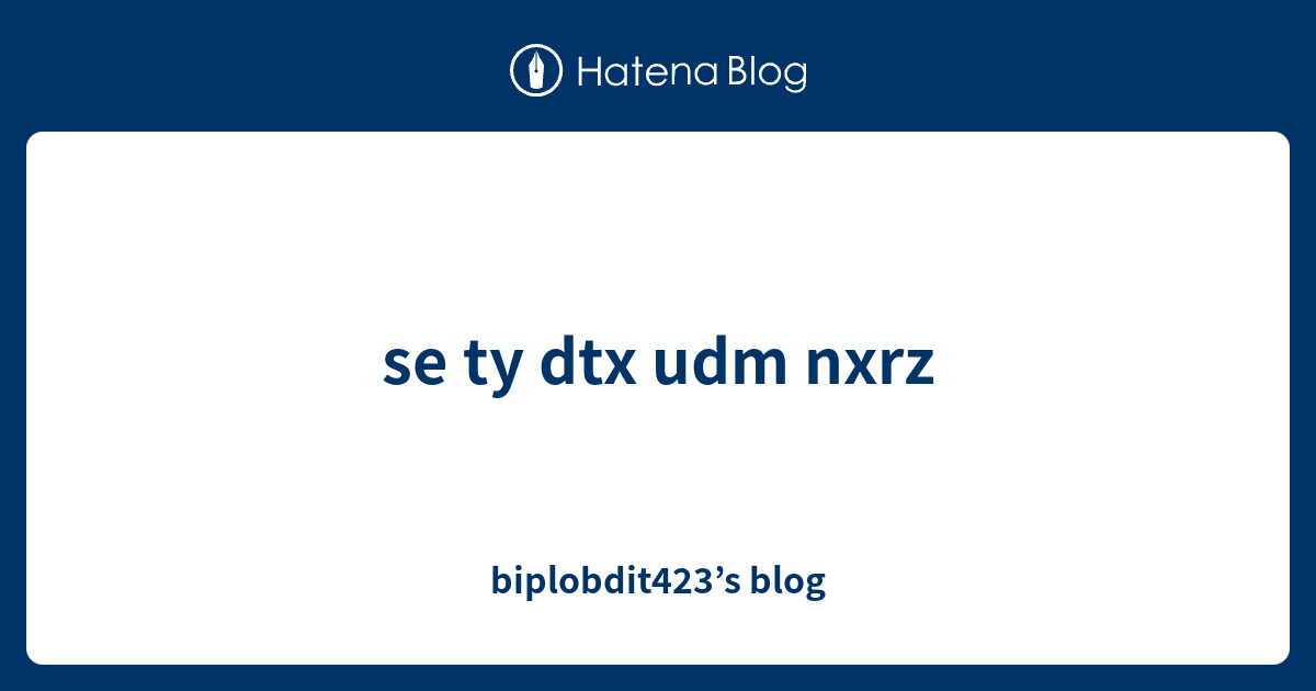 se ty dtx udm nxrz - biplobdit423’s blog
