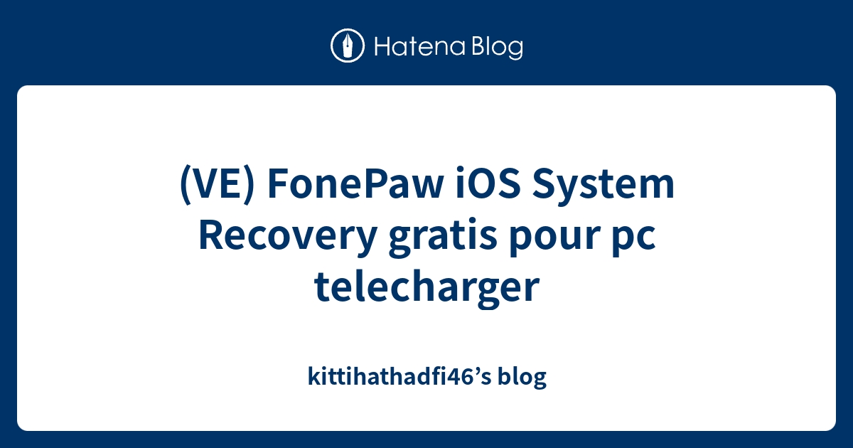 (VE) FonePaw iOS System Recovery gratis pour pc telecharger ...