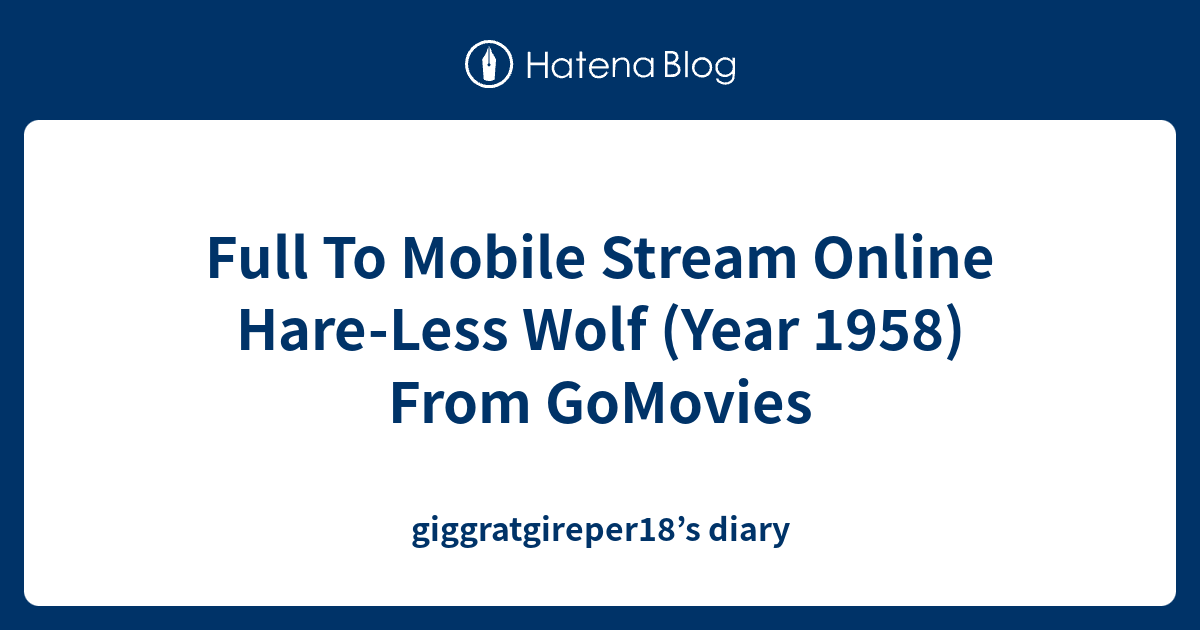 Full To Mobile Stream Online Hare-Less Wolf (Year 1958) From GoMovies ...