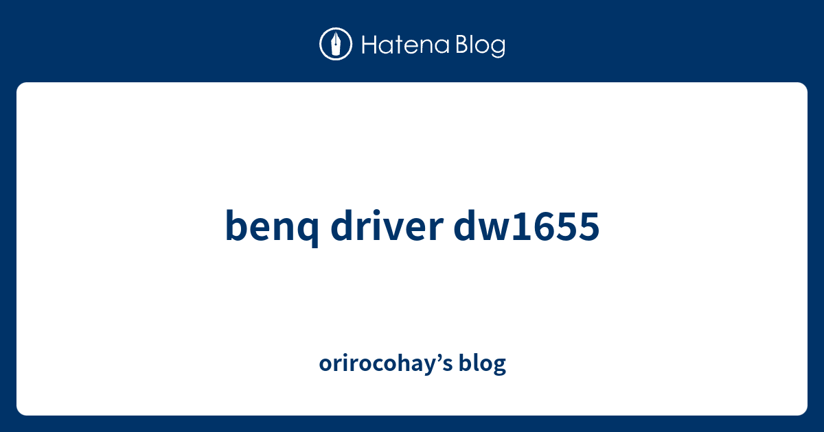 benq driver dw1655 - orirocohay’s blog