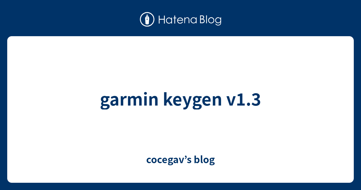 garmin keygen v1.3 - cocegav’s blog