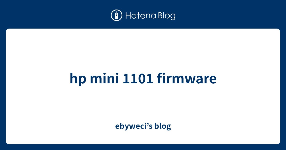 hp mini 1101 firmware - ebyweci’s blog
