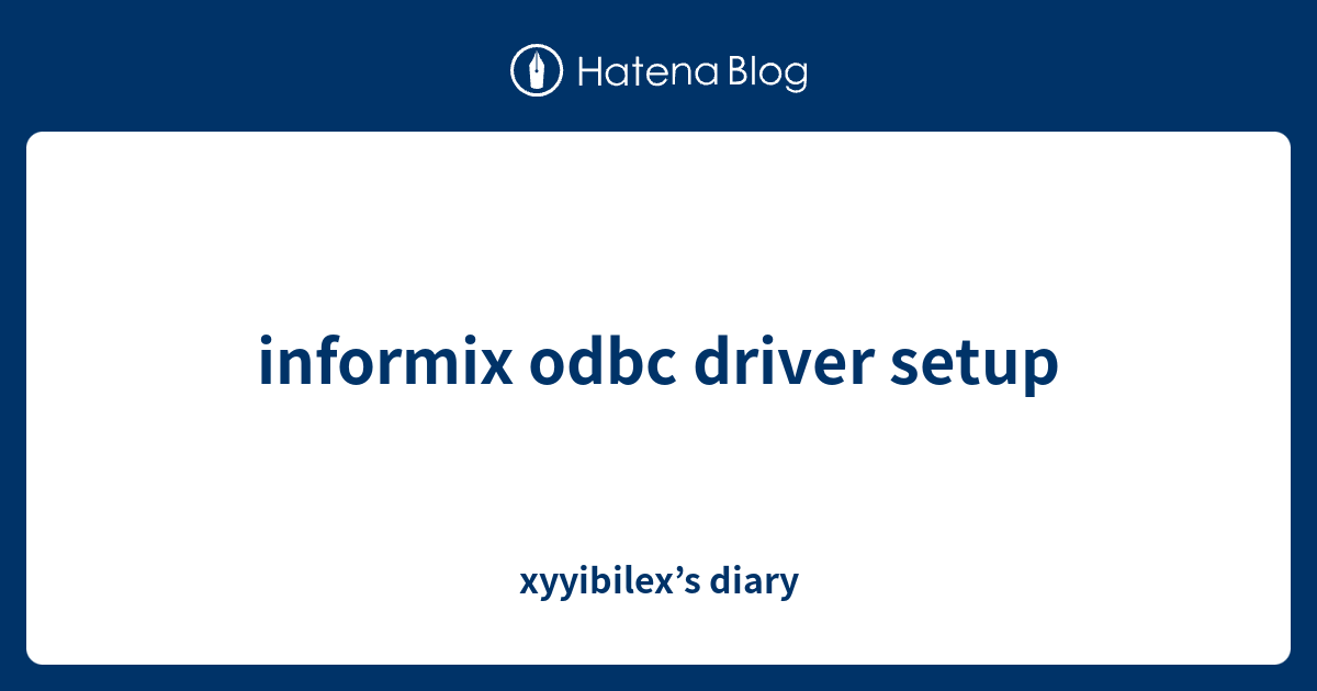 informix odbc driver setup - xyyibilex’s diary