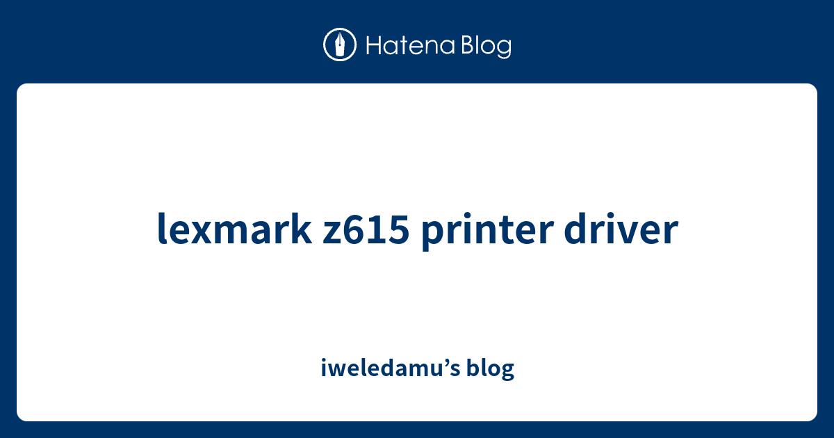 lexmark z615 printer driver - iweledamu’s blog