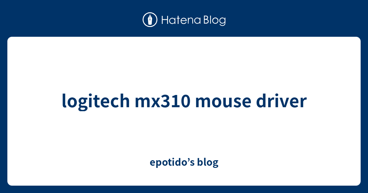 logitech mx310 mouse driver - epotido’s blog