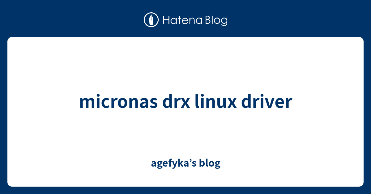 micronas drx linux driver - agefyka’s blog