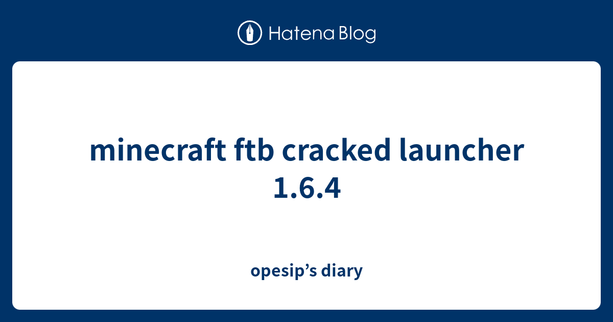 minecraft ftb cracked launcher 1.6.4 - opesip’s diary