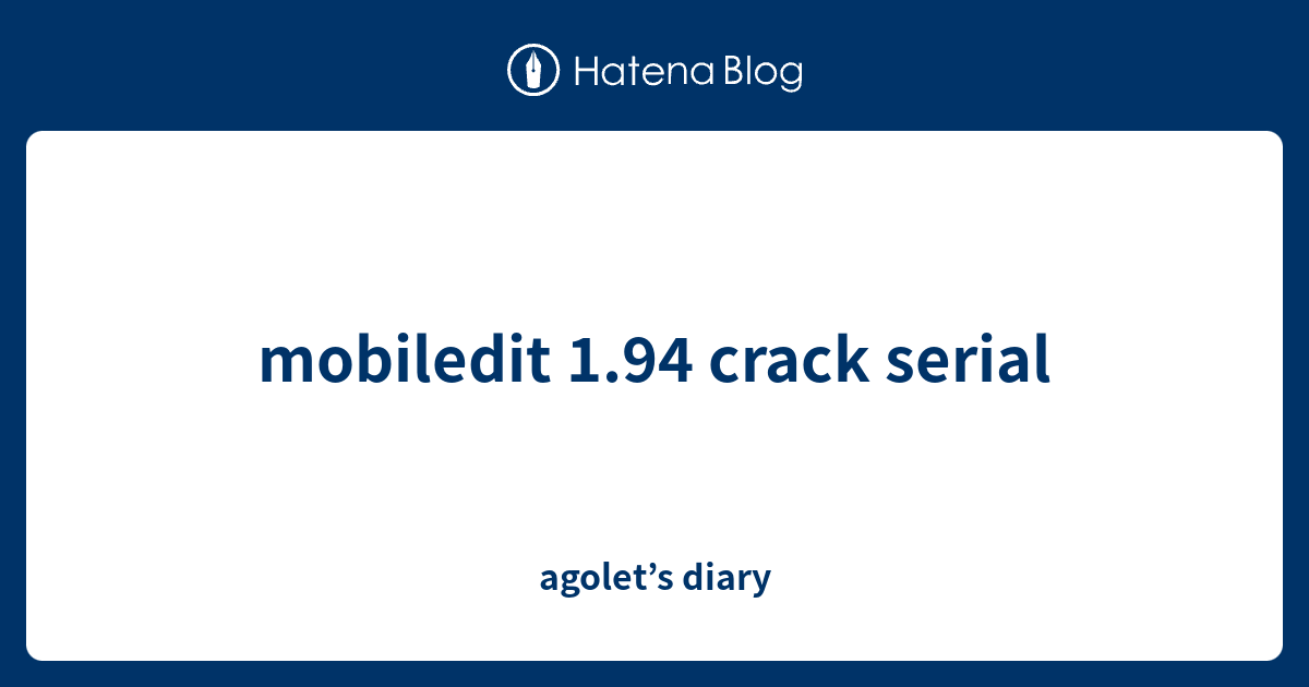 mobiledit 1.94 crack serial - agolet’s diary