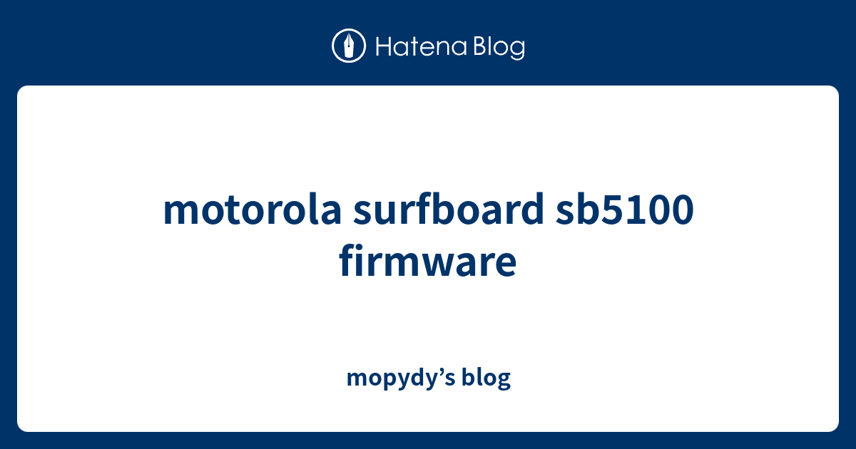 motorola surfboard sb5100 firmware - mopydy’s blog