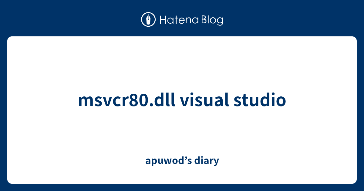 msvcr80.dll visual studio - apuwod’s diary