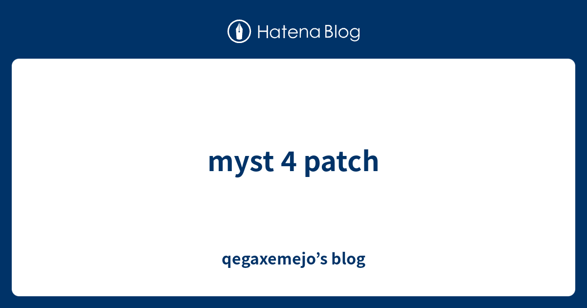 myst 4 patch - qegaxemejo’s blog