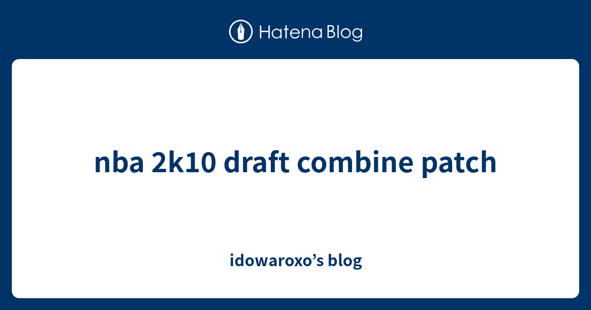 nba 2k10 draft combine patch - idowaroxo’s blog