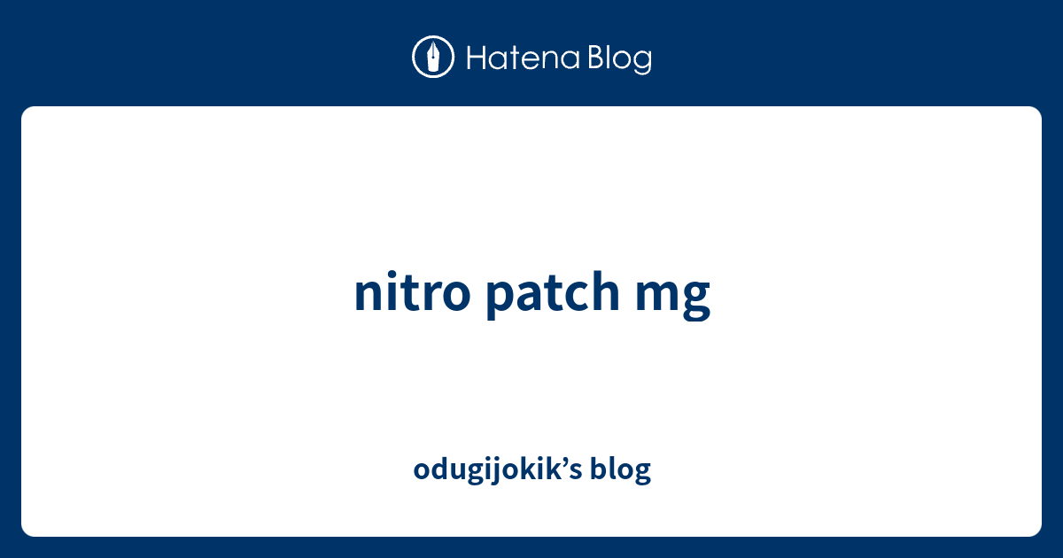 nitro patch mg - odugijokik’s blog