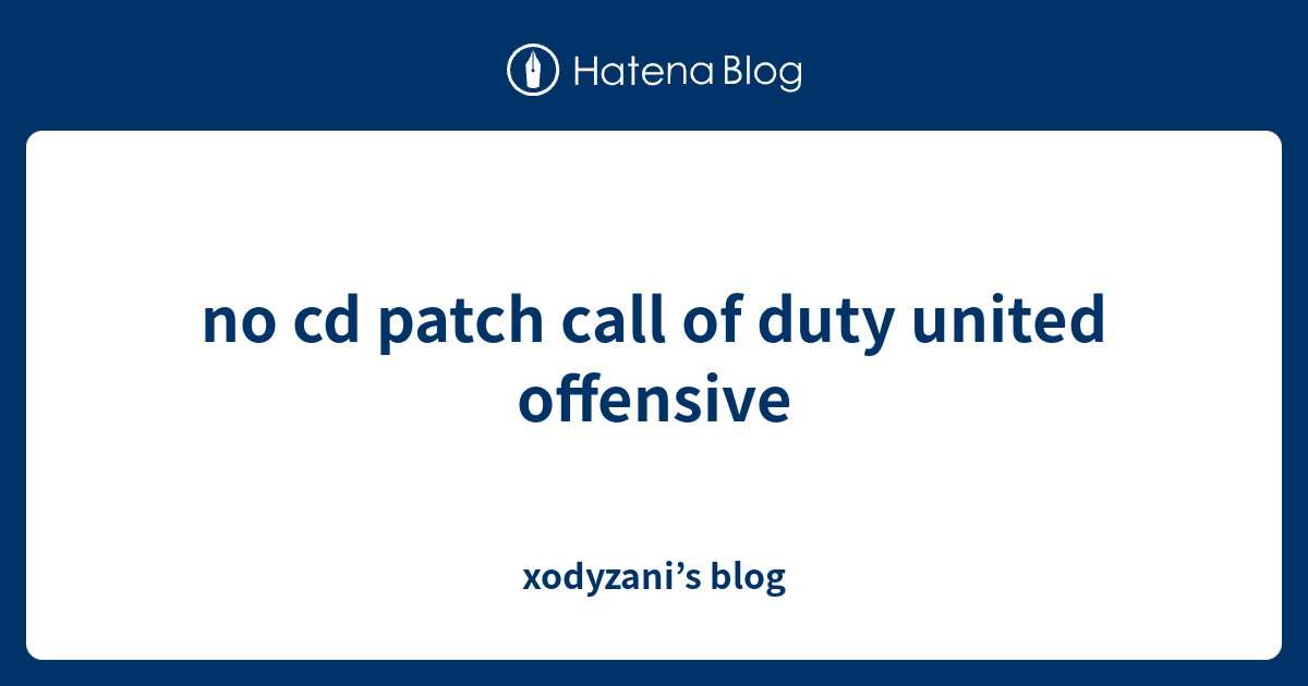 no cd patch call of duty united offensive - xodyzani’s blog