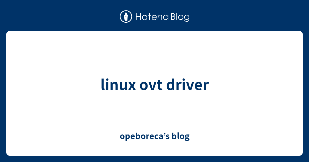linux ovt driver - opeboreca’s blog