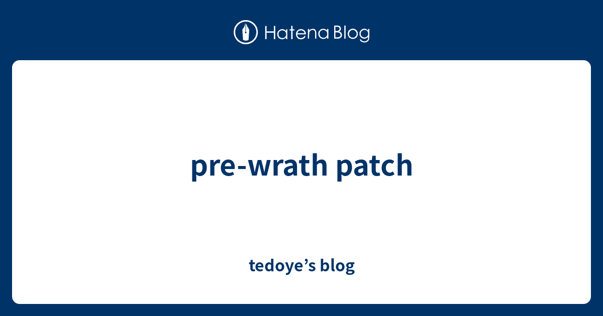 pre-wrath patch - tedoye’s blog