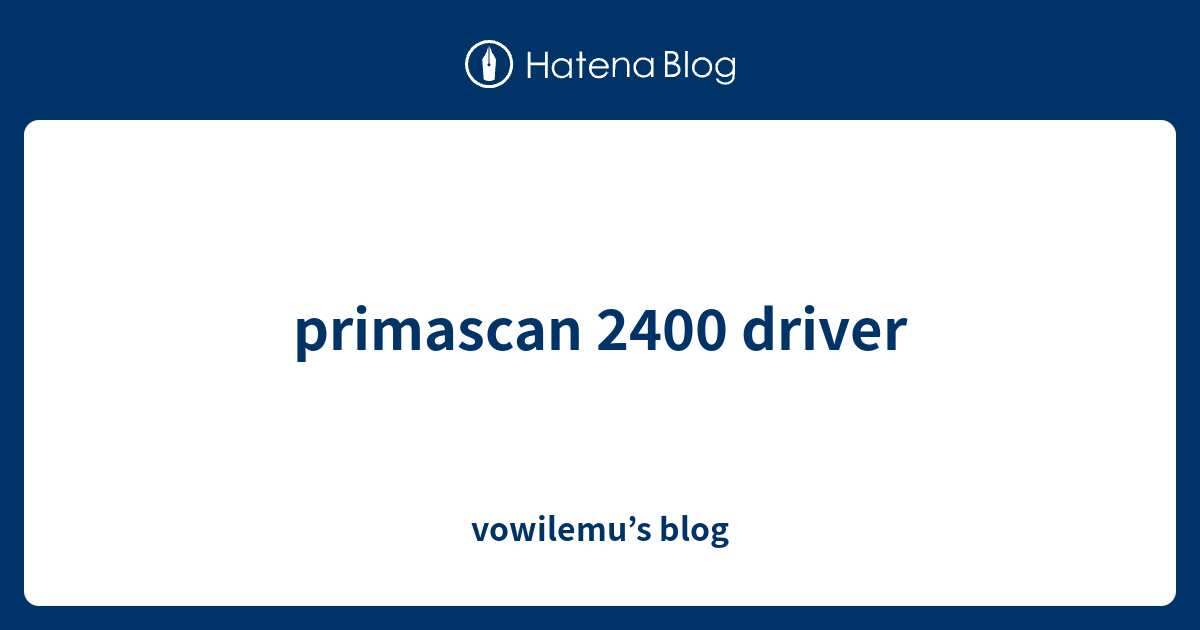 primascan 2400 driver - vowilemu’s blog