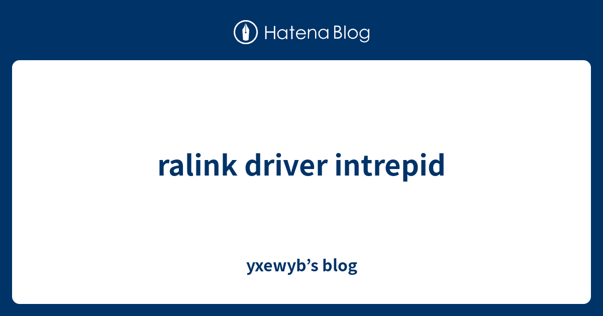 ralink driver intrepid - yxewyb’s blog