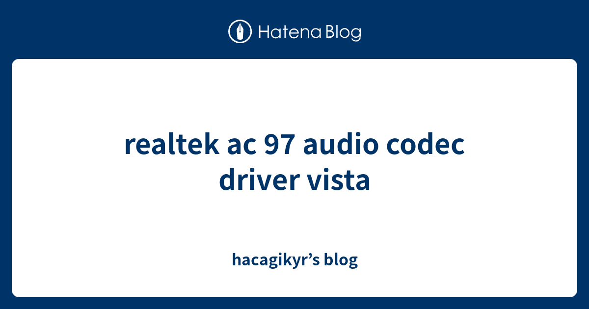 realtek ac 97 audio codec driver vista - hacagikyr’s blog
