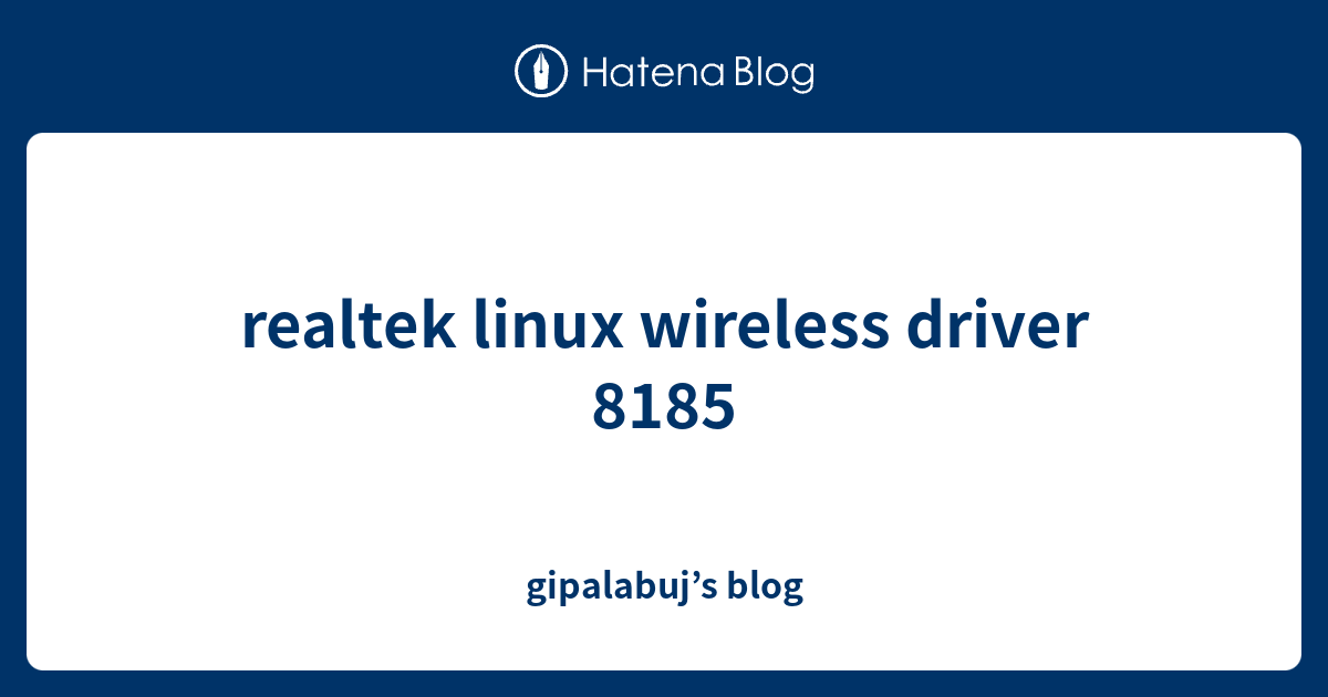 realtek linux wireless driver 8185 - gipalabuj’s blog