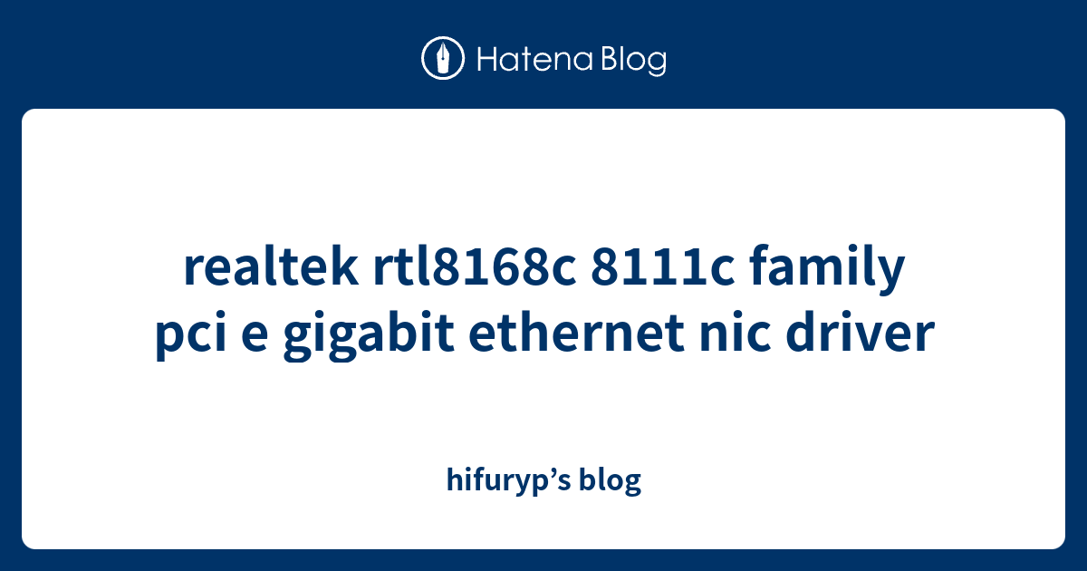 realtek rtl8168c 8111c family pci e gigabit ethernet nic driver ...
