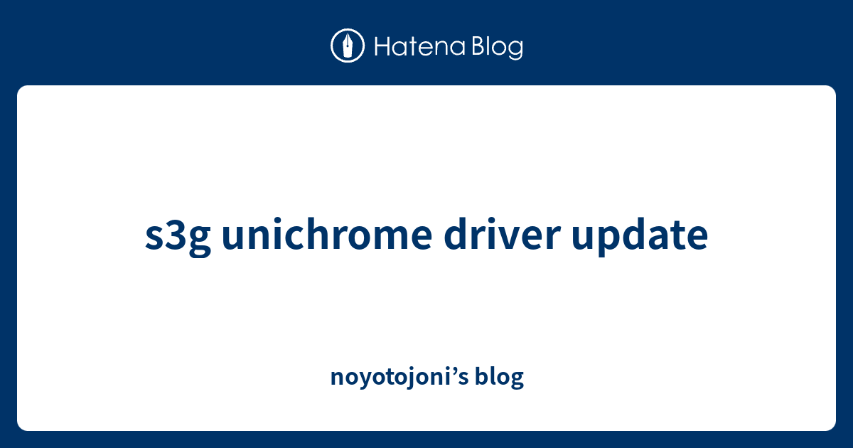 s3g unichrome driver update - noyotojoni’s blog