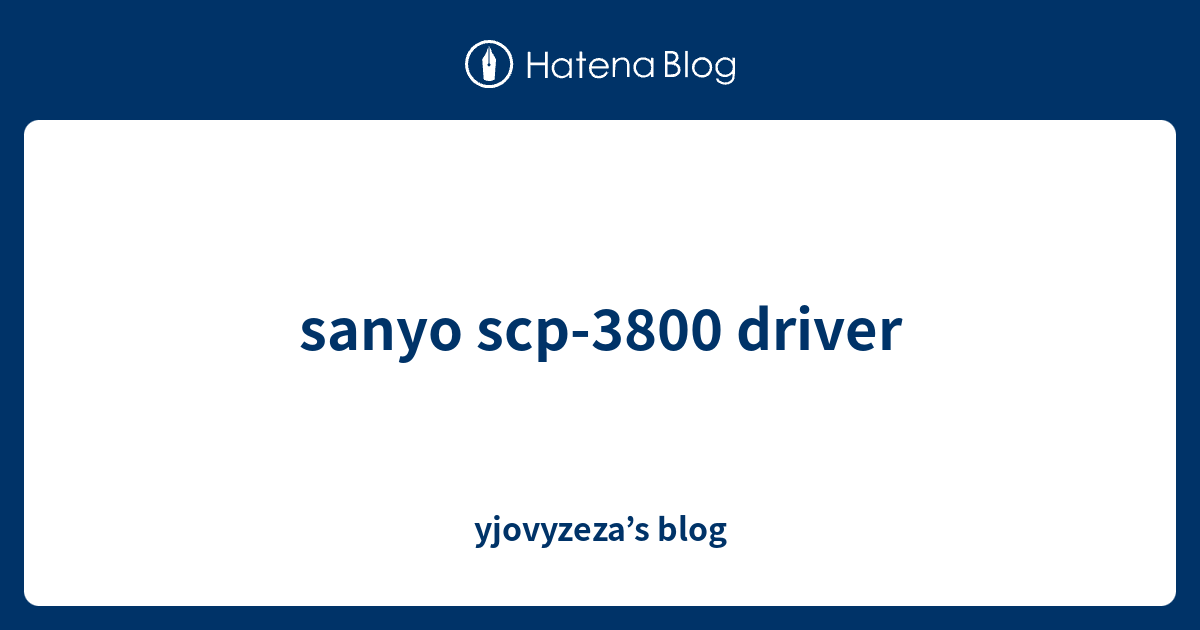 sanyo scp-3800 driver - yjovyzeza’s blog