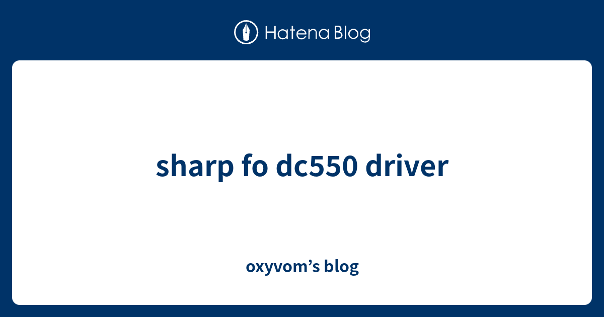 sharp fo dc550 driver - oxyvom’s blog