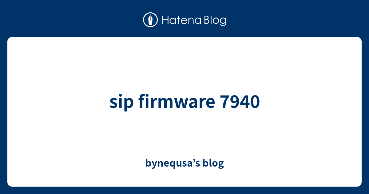 sip firmware 7940 - bynequsa’s blog