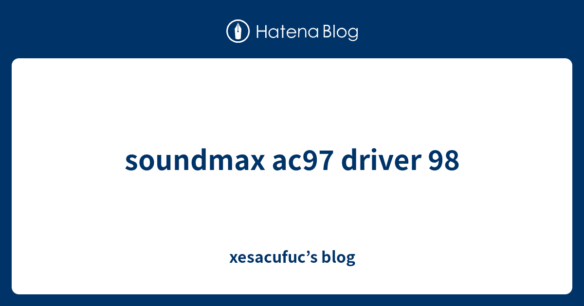 soundmax ac97 driver 98 - xesacufuc’s blog