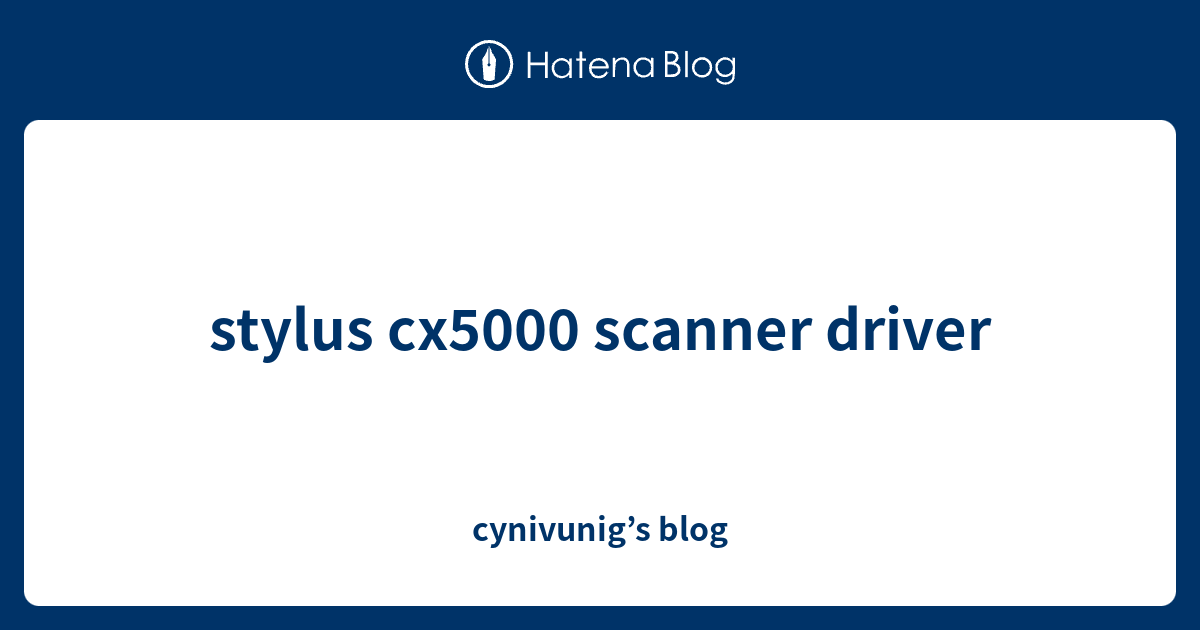 stylus cx5000 scanner driver - cynivunig’s blog
