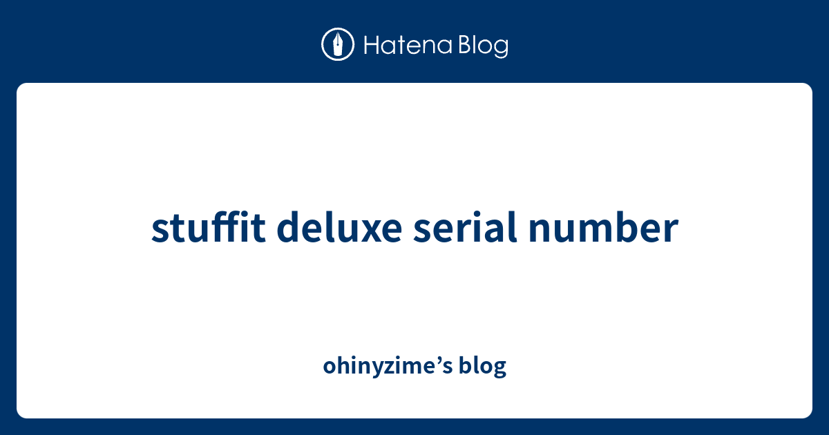 stuffit deluxe serial number - ohinyzime’s blog