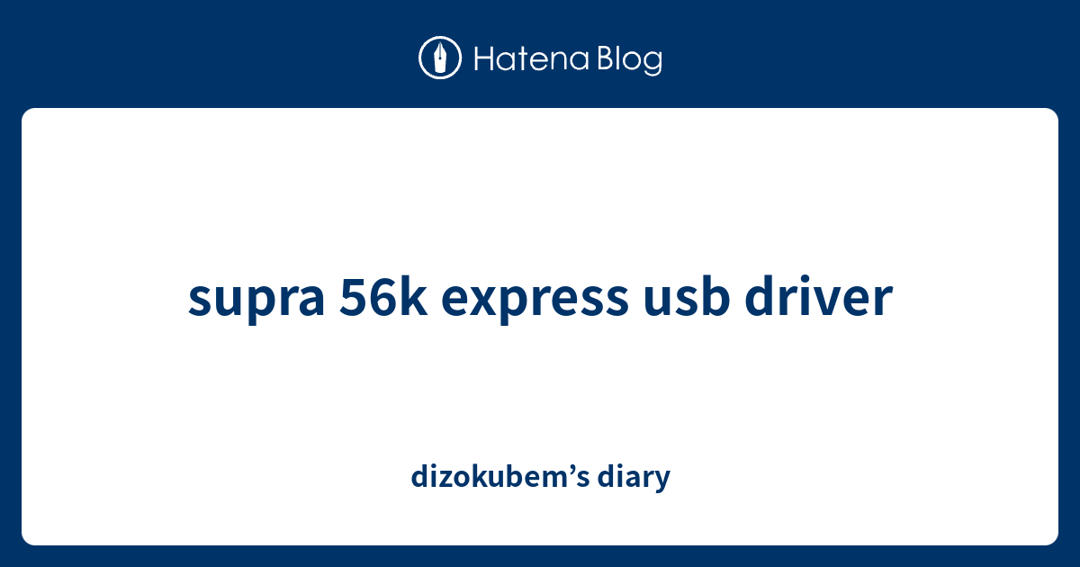 supra 56k express usb driver - dizokubem’s diary