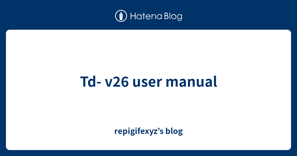 Td- v26 user manual - repigifexyz’s blog