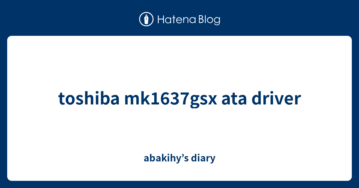 toshiba mk1637gsx ata driver - abakihy’s diary