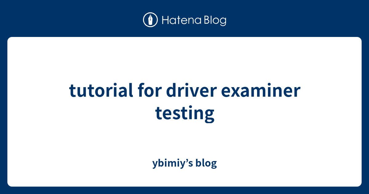 tutorial for driver examiner testing - ybimiy’s blog
