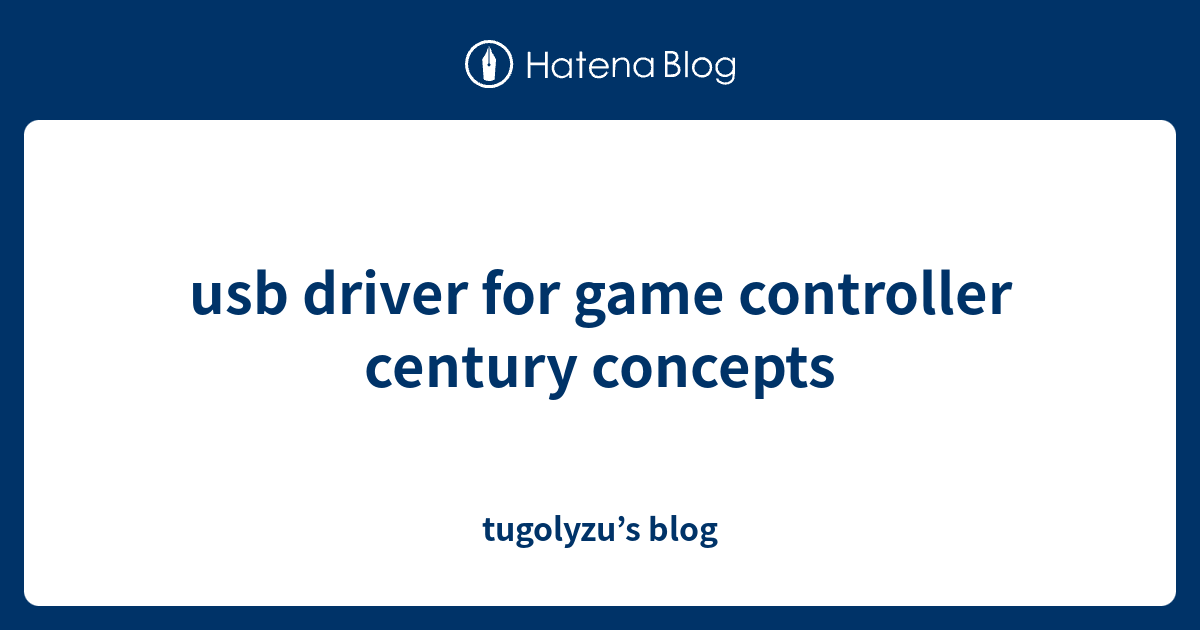 usb driver for game controller century concepts - tugolyzu’s blog