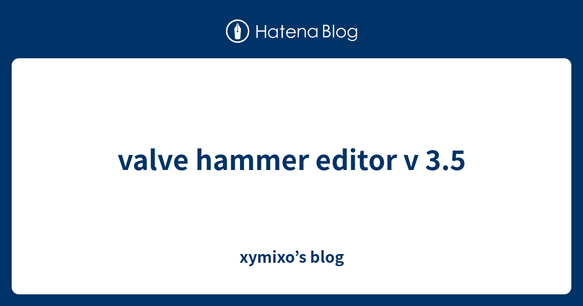 valve hammer editor v 3.5 - xymixo’s blog