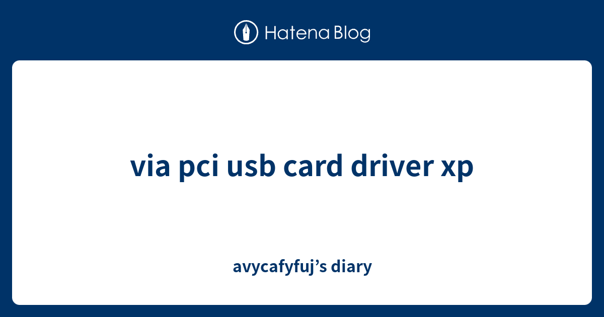 via pci usb card driver xp - avycafyfuj’s diary