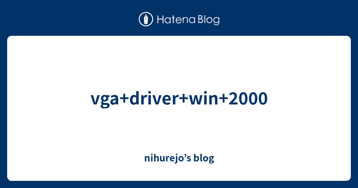 vga+driver+win+2000 - nihurejo’s blog