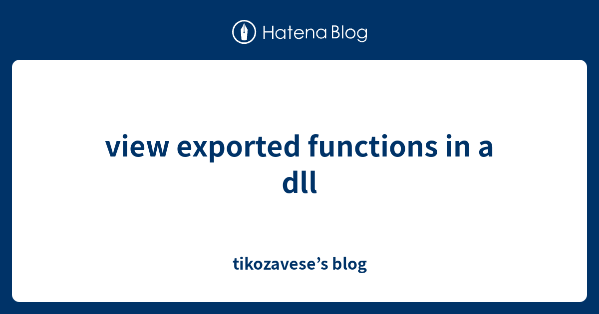 view exported functions in a dll - tikozavese’s blog