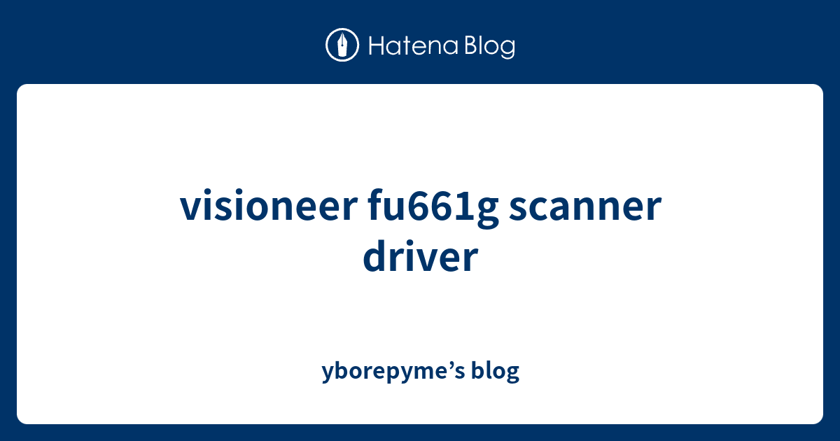 visioneer fu661g scanner driver - yborepyme’s blog