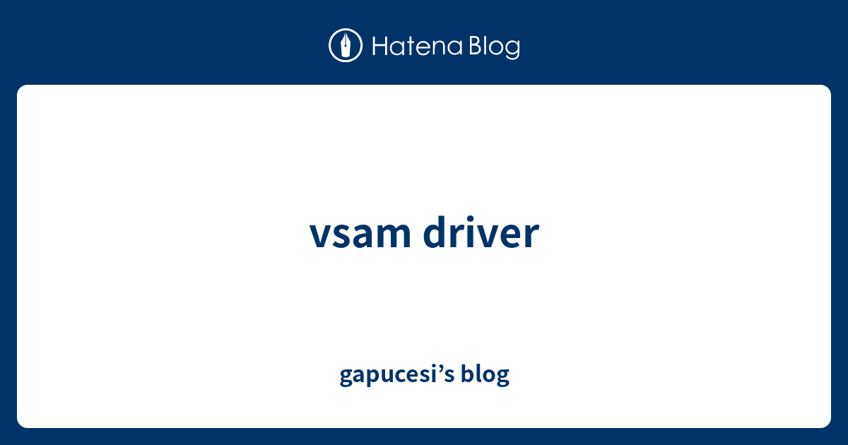 vsam driver - gapucesi’s blog