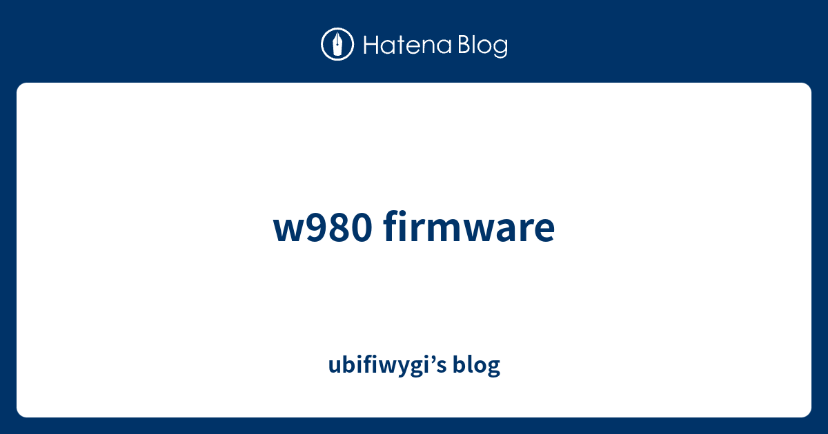w980 firmware - ubifiwygi’s blog