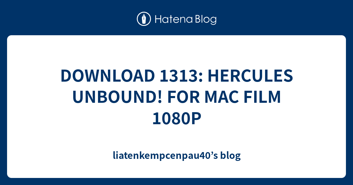 DOWNLOAD 1313: HERCULES UNBOUND! FOR MAC FILM 1080P ...