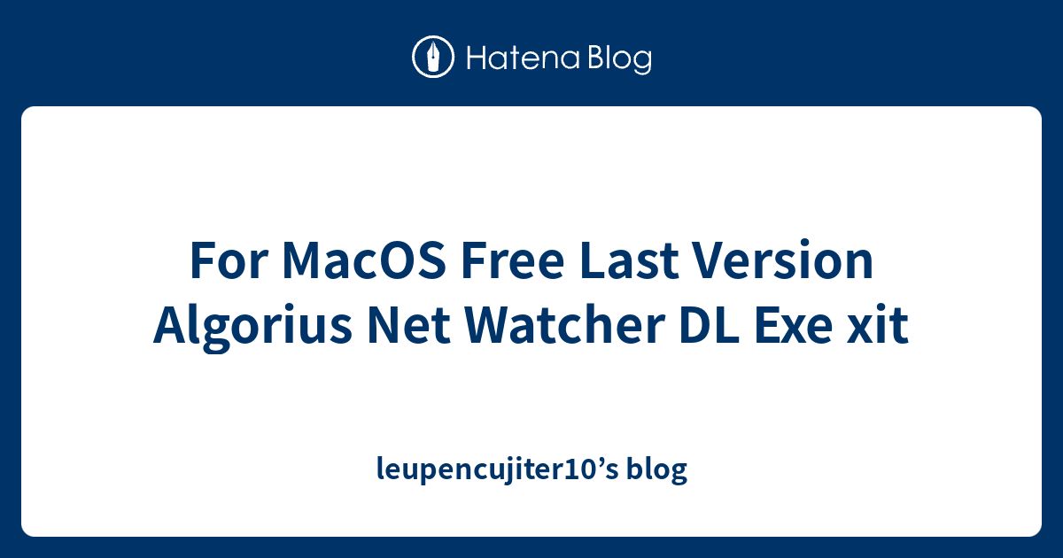 For MacOS Free Last Version Algorius Net Watcher DL Exe xit ...